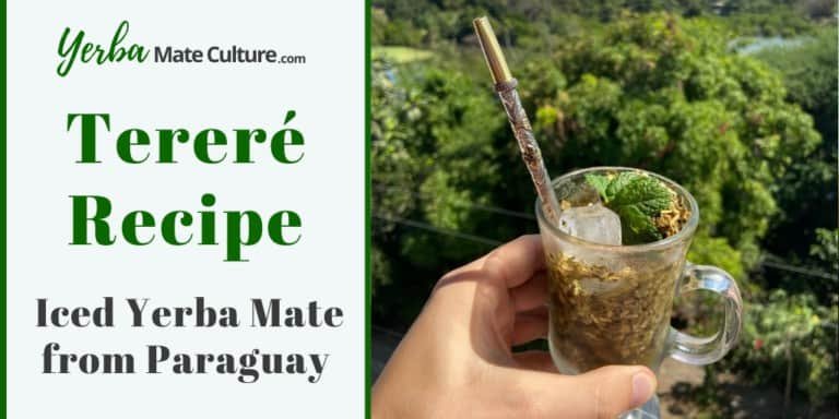 Tereré Recipe - Iced Yerba Mate Drink from Paraguay Tereré Recipe - Iced Yerba Mate Drink from Paraguay